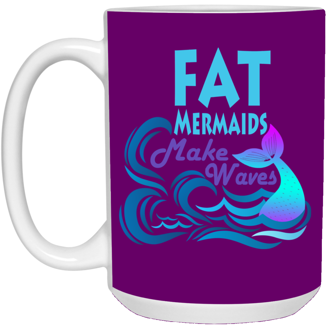 Make Waves 15 oz. Mug – Society Of Fat Mermaids